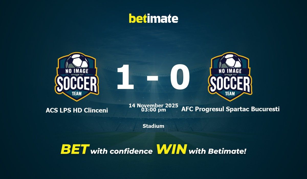 ACS LPS HD Clinceni vs AFC Progresul Spartac Bucuresti 预测、赔率和投注技巧 11/14 ...