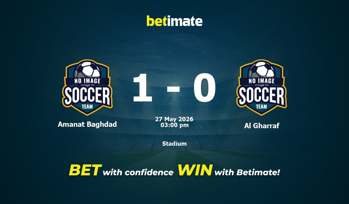 Amanat Baghdad vs Al Gharraf Prediction, Odds & Betting Tips 05/27/2026