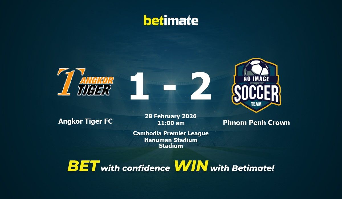 Angkor Tiger FC vs Phnom Penh Crown Prediction, Odds & Betting Tips 02 ...