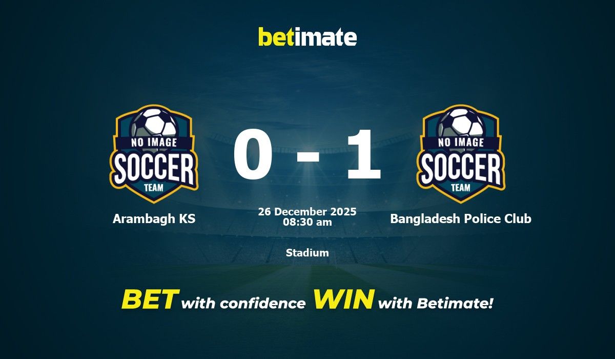 Arambagh KS vs Bangladesh Police Club Prediction, Odds & Betting Tips ...