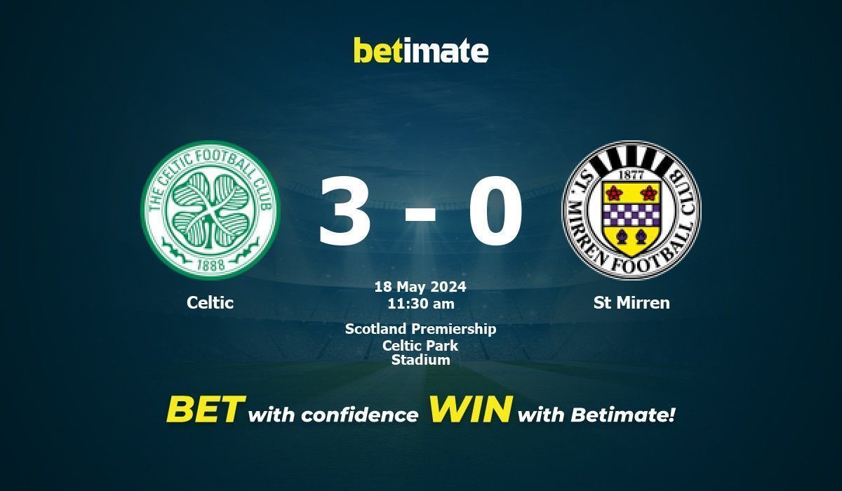Celtic vs St Mirren Prediction, Odds & Betting Tips 05/18/2024