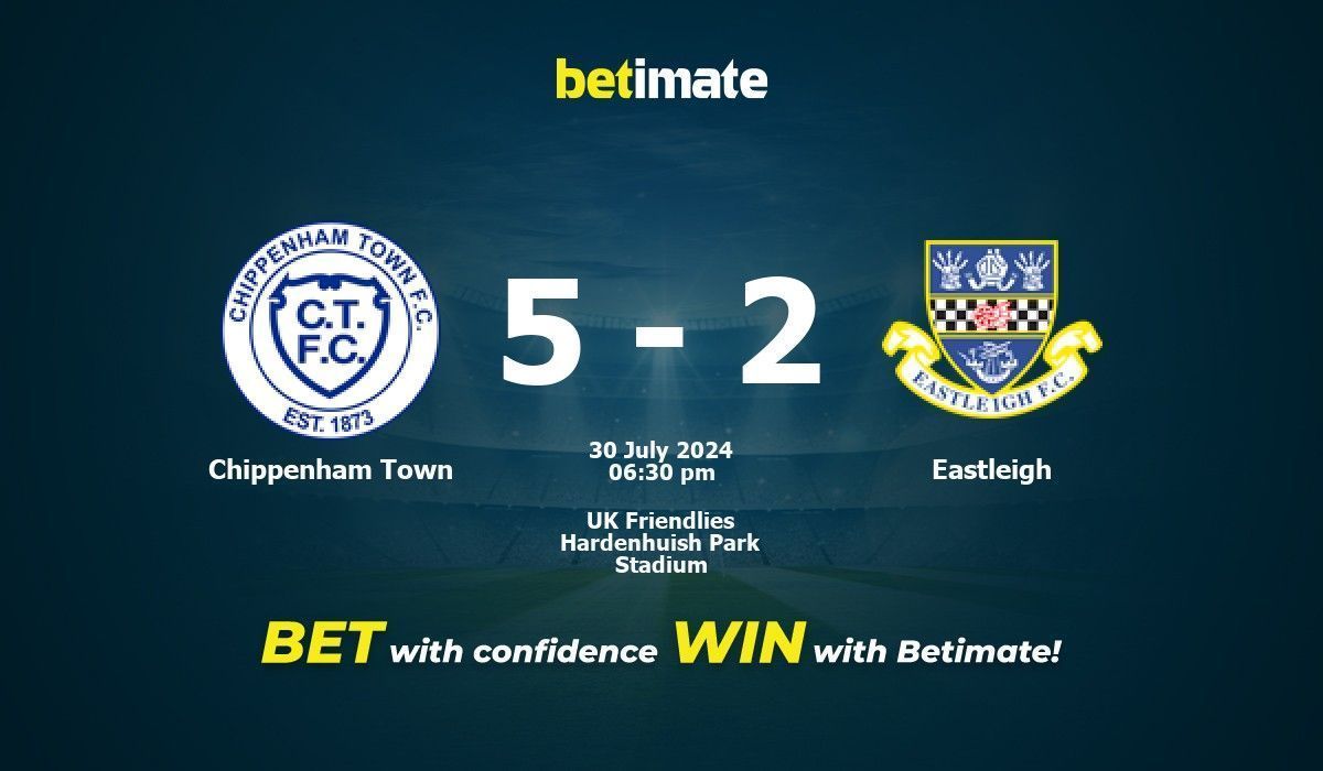 Chippenham Town vs Eastleigh Prediction, Odds & Betting Tips 07/30/2024