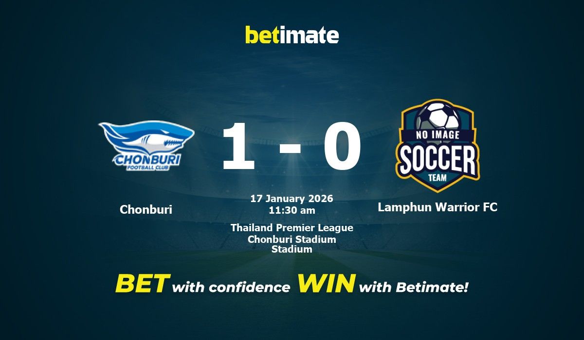 Chonburi vs Lamphun Warrior FC Prediction, Odds & Betting Tips 01/17/2026