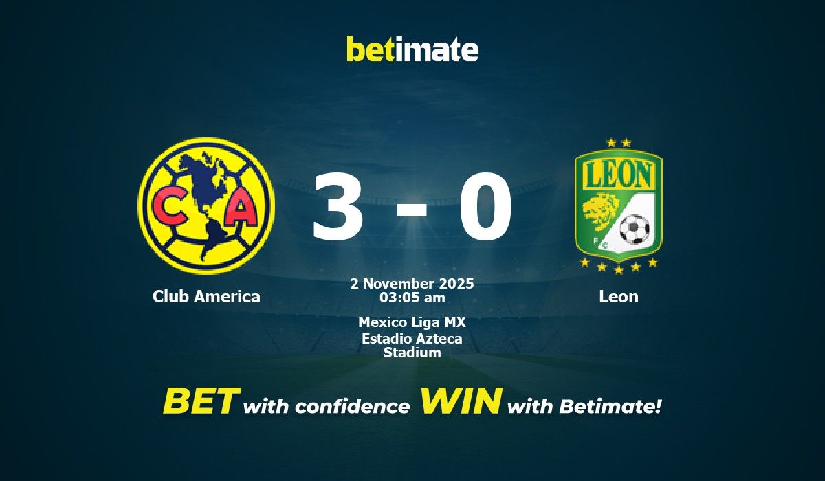 Club America vs Leon Prediction, Odds & Betting Tips 11/02/2025