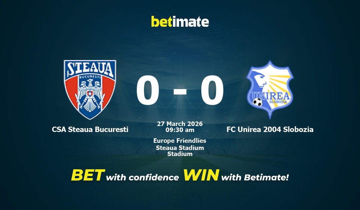 CSA Steaua Bucuresti vs FC Unirea 2004 Slobozia Prediction, Odds ...