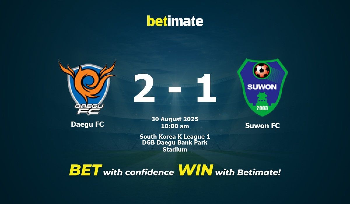 Daegu FC vs Suwon FC Prediction, Odds & Betting Tips 08/30/2025