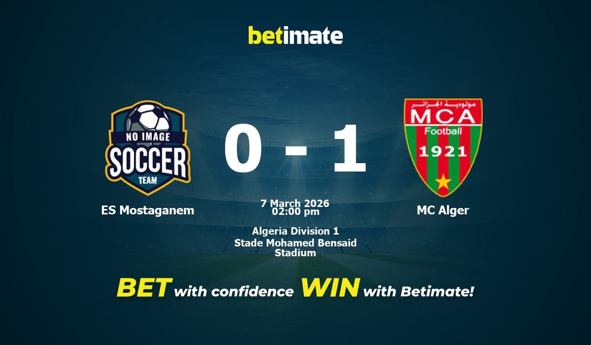 ES Mostaganem vs MC Alger Prediction, Odds & Betting Tips 03/07/2026