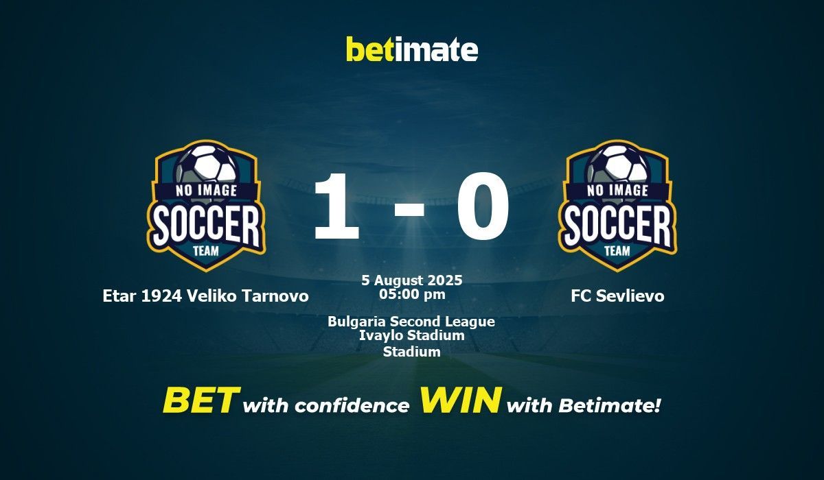 Etar 1924 Veliko Tarnovo vs FC Sevlievo Prediction, Odds & Betting Tips ...