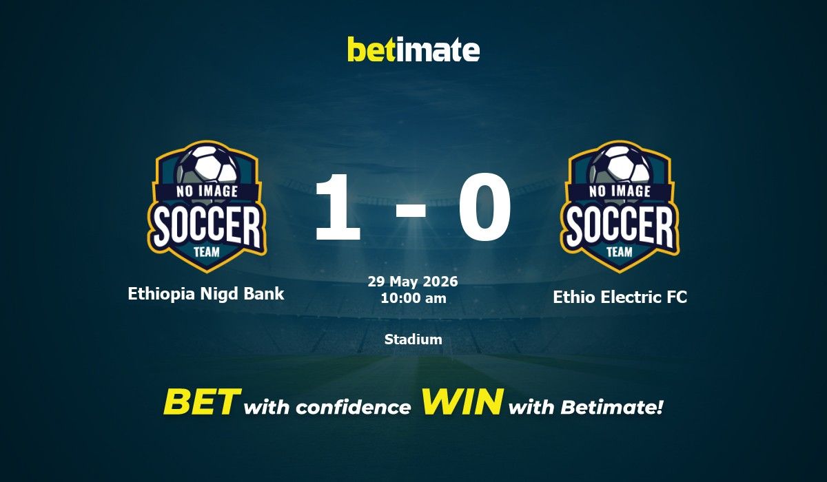 Ethiopia Nigd Bank vs Ethio Electric FC Prediction, Odds & Betting Tips ...