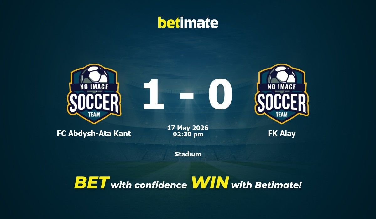 FC Abdysh-Ata Kant vs FK Alay Prediction, Odds & Betting Tips 05/17/2026