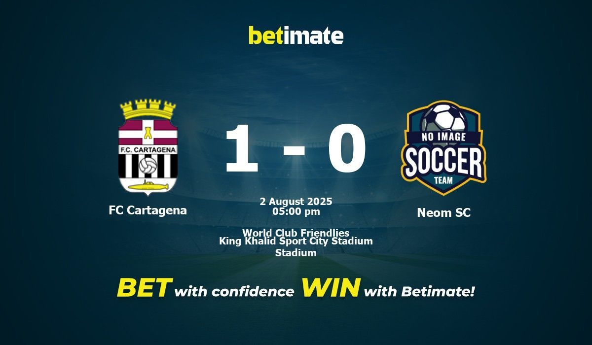 FC Cartagena vs Neom SC Prediction, Odds & Betting Tips 08/02/2025