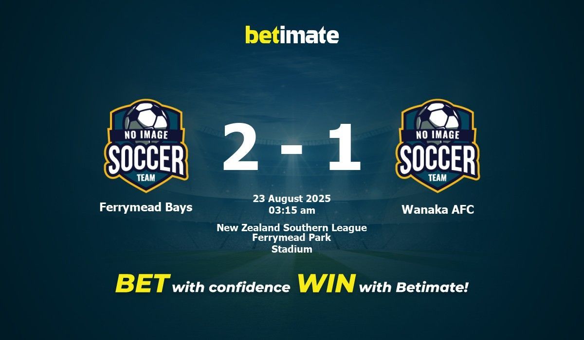 费里米德湾 vs 瓦纳卡 AFC 预测、赔率和投注技巧 2025 年 8 月 23 日