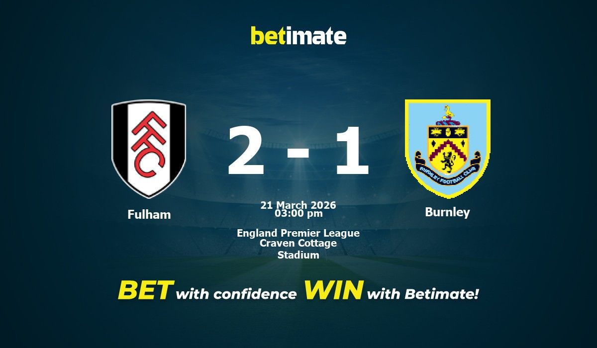 Fulham vs Burnley Prediction, Odds & Betting Tips 03/21/2026