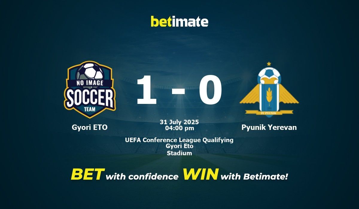 Gyori ETO vs Pyunik Yerevan Prediction, Odds & Betting Tips 07/31/2025