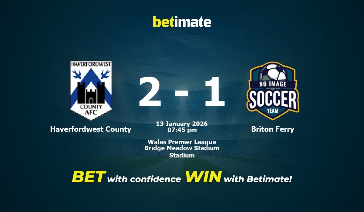 Haverfordwest County vs Briton Ferry Prediction, Odds & Betting Tips 01 ...