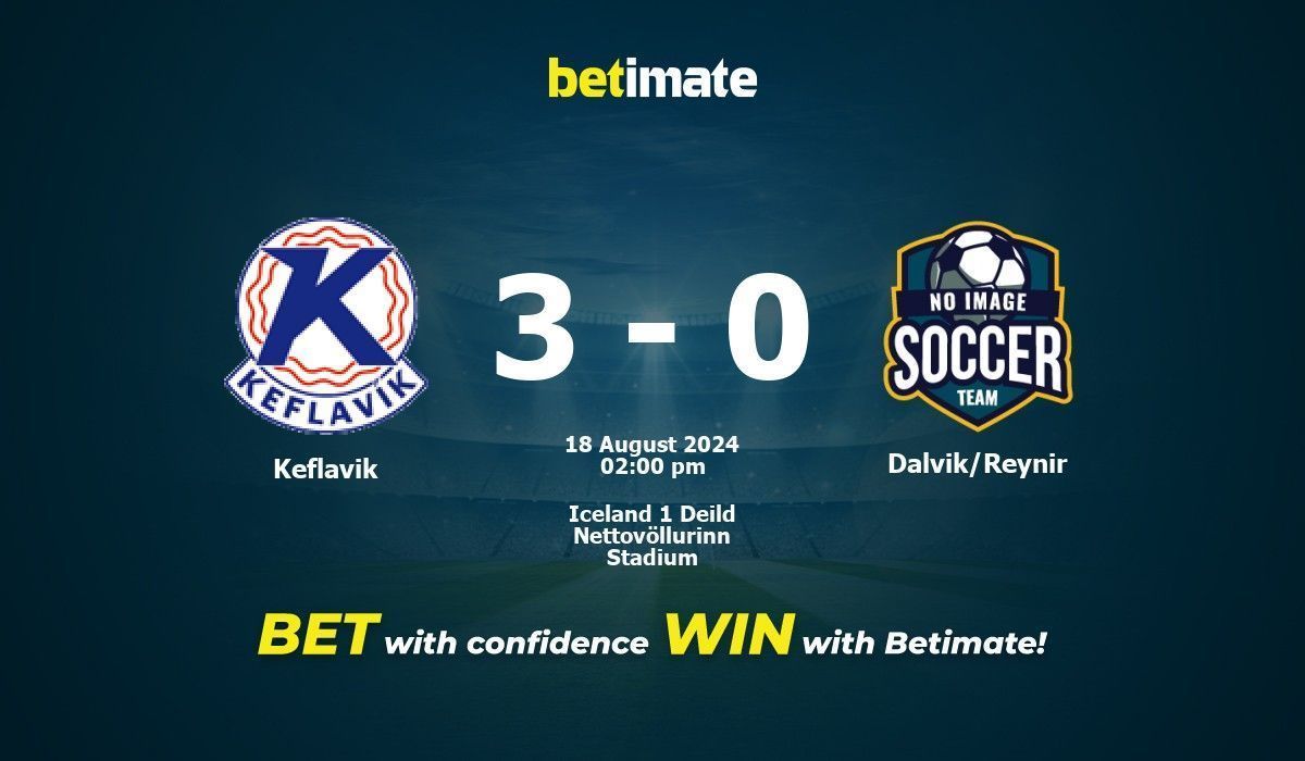 Keflavik vs Dalvik/Reynir Prediction, Odds & Betting Tips 08/18/2024
