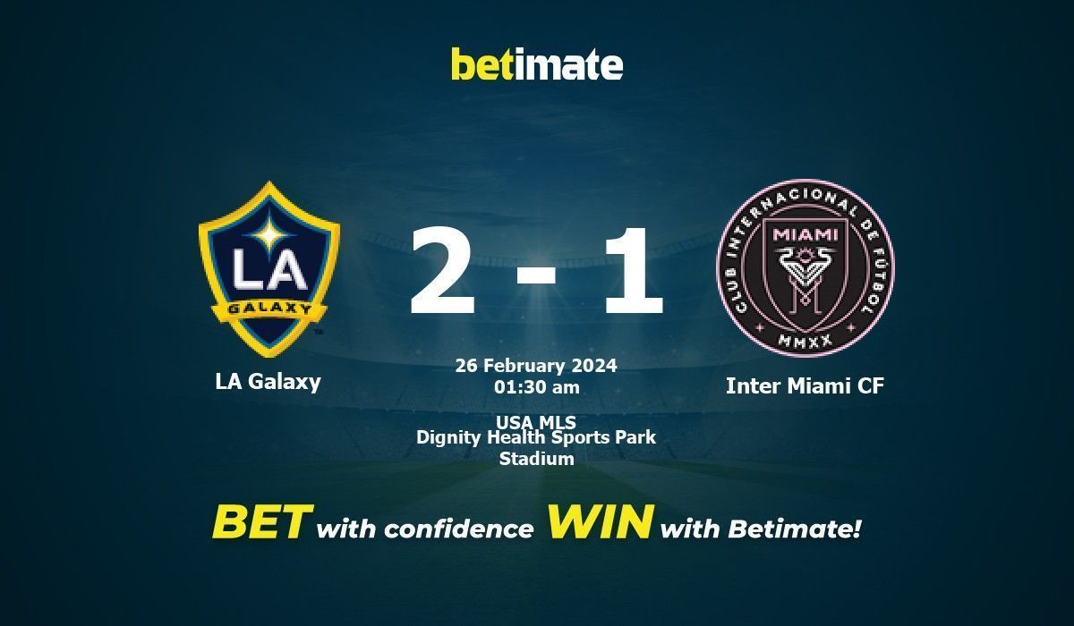 LA Galaxy vs Inter Miami CF Prediction, Odds & Betting Tips 02/26/2024
