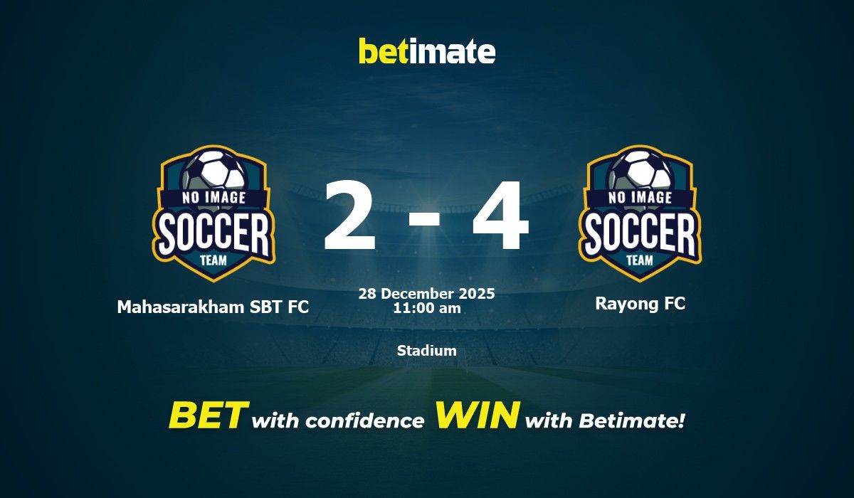 Mahasarakham SBT FC vs Rayong FC Prediction, Odds & Betting Tips 12/28/2025