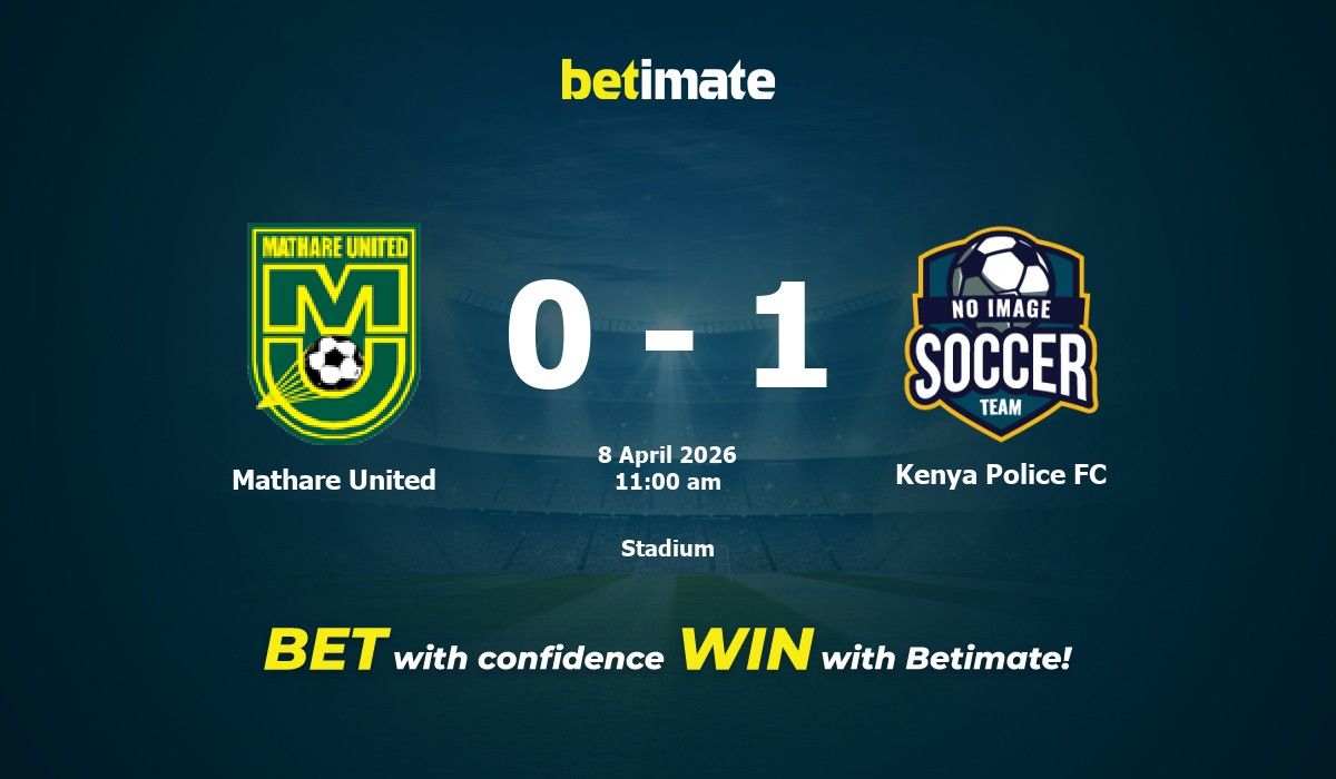 Mathare United vs Kenya Police FC Prediction, Odds & Betting Tips 04/08 ...
