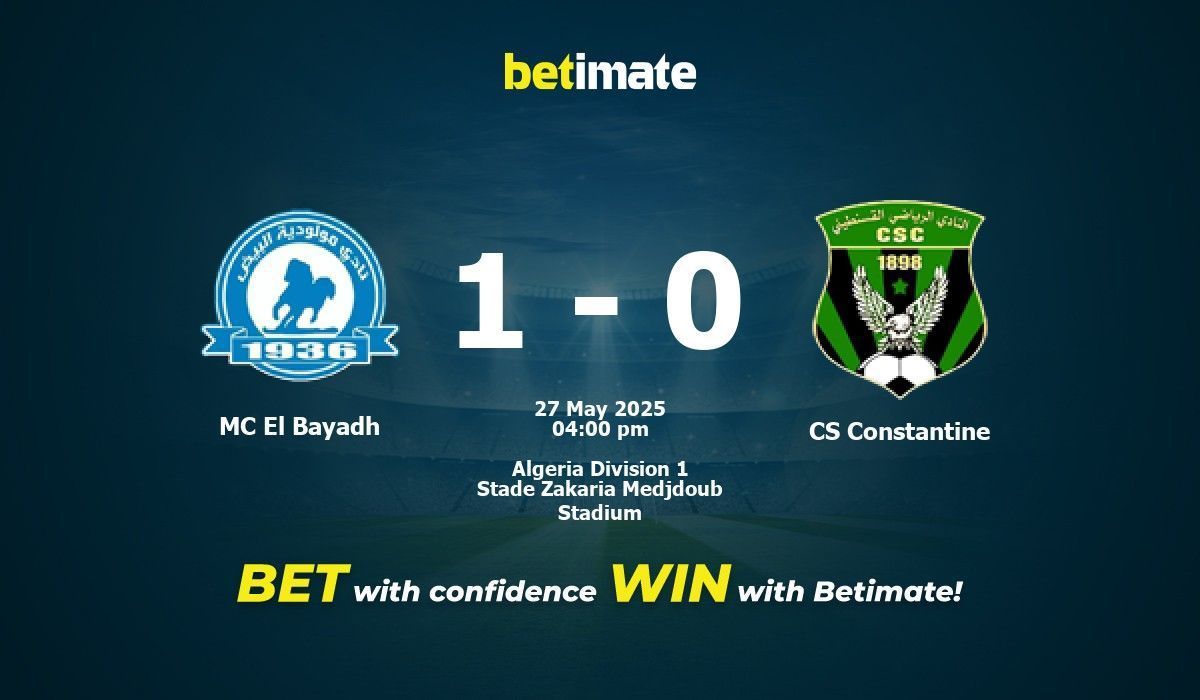 MC El Bayadh vs CS Constantine Prediction, Odds & Betting Tips 05/27/2025
