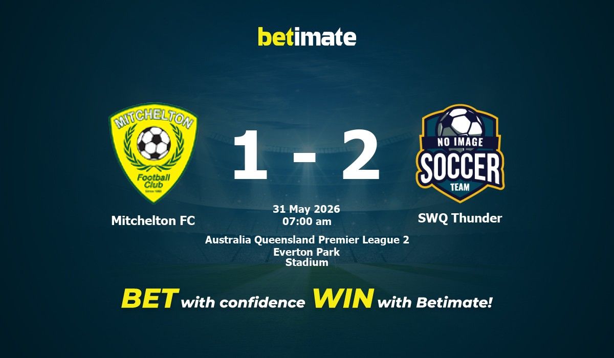 Mitchelton FC vs SWQ Thunder Prediction, Odds & Betting Tips 05/31/2026