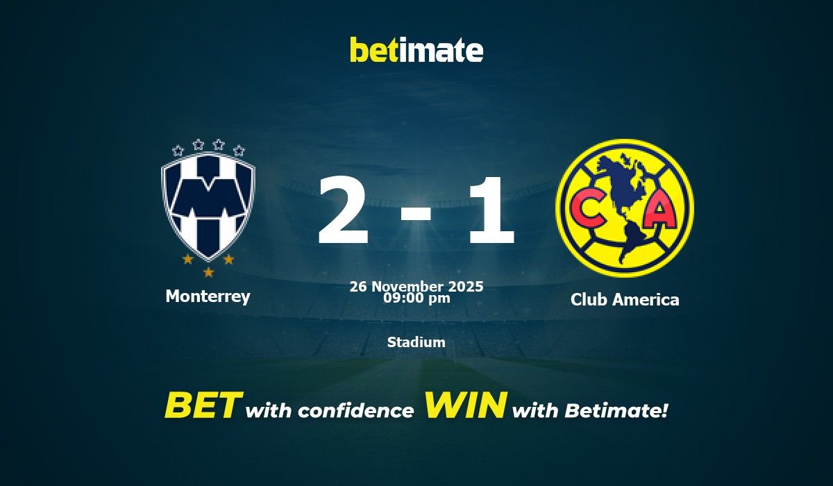 Monterrey vs Club America Prediction, Odds & Betting Tips 11/26/2025