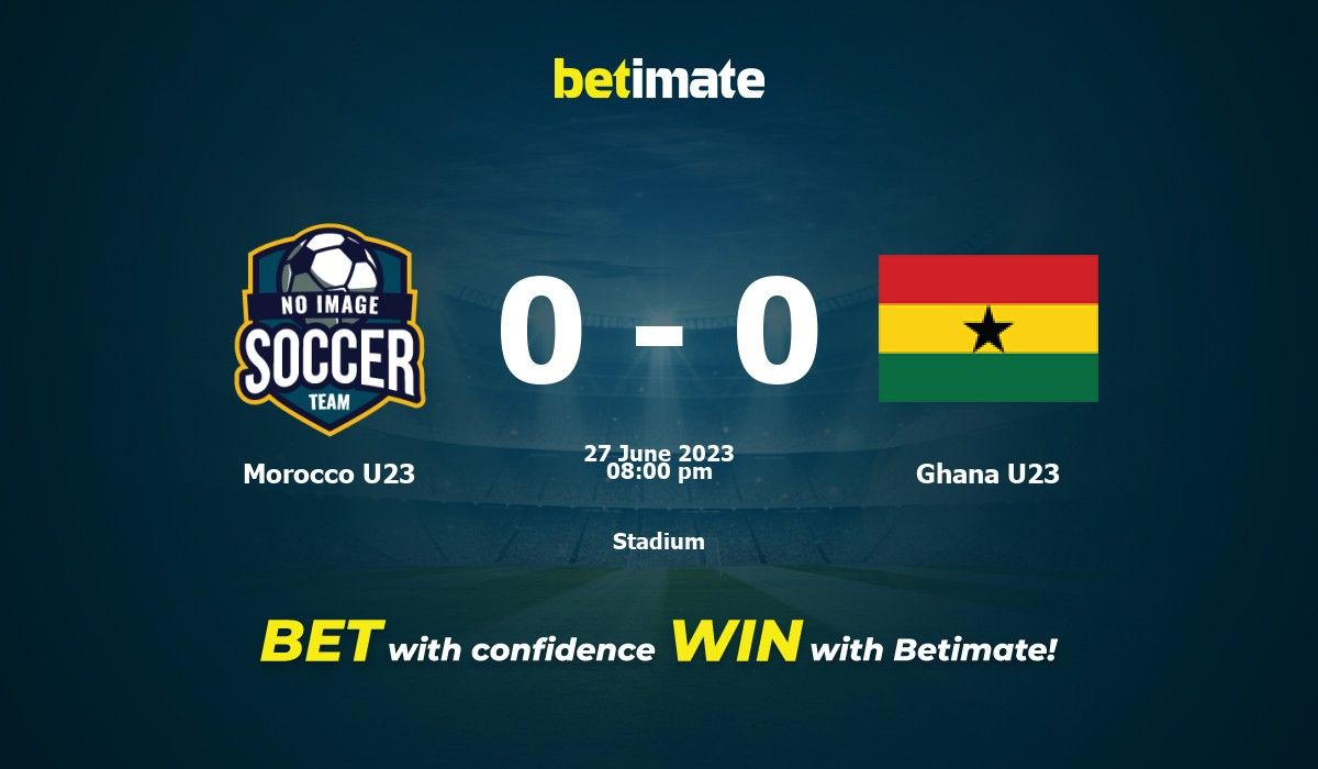 Morocco U23 vs Ghana U23 Prediction, Odds & Betting Tips 06/27/2023