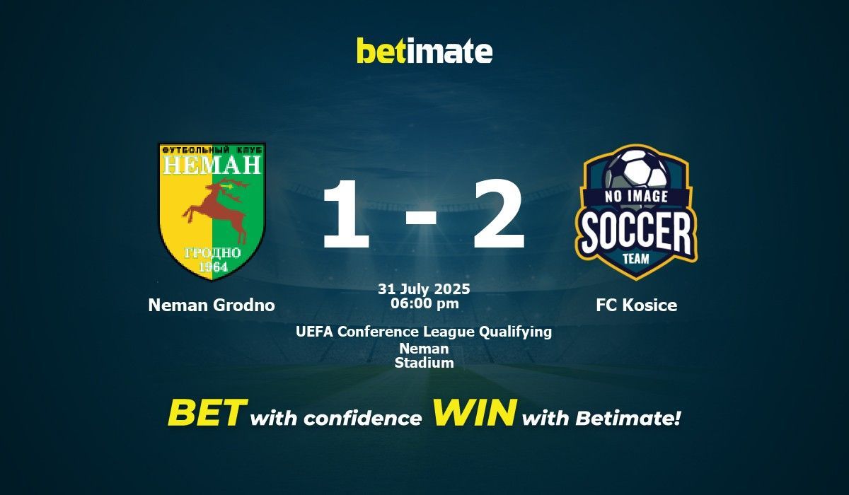 Neman Grodno vs FC Kosice Prediction, Odds & Betting Tips 07/31/2025