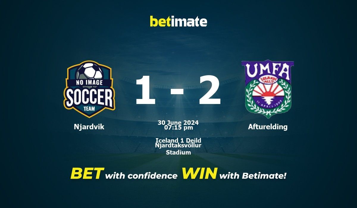 Njardvik vs Afturelding Prediction, Odds & Betting Tips 06/30/2024