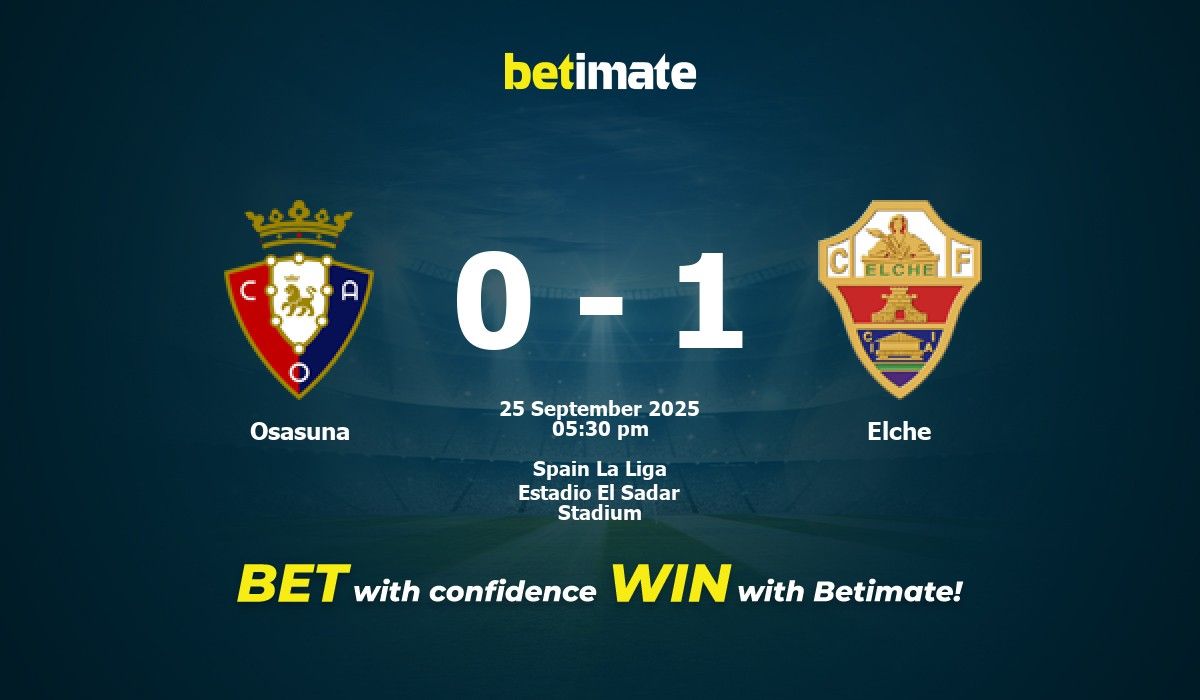 Osasuna vs Elche Prediction, Odds & Betting Tips 09/25/2025
