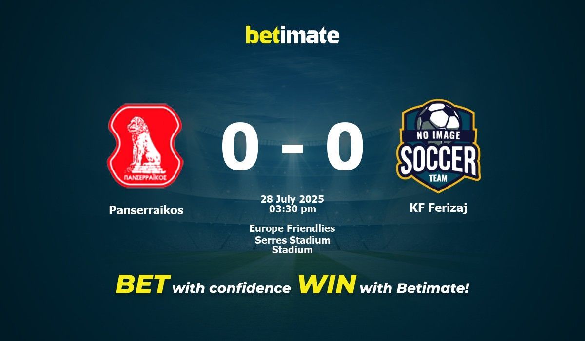 Panserraikos vs KF Ferizaj Prediction, Odds & Betting Tips 07/28/2025