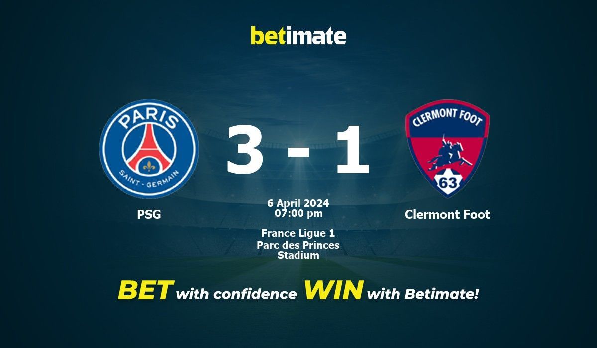 PSG vs Clermont Foot Prediction, Odds & Betting Tips 04/06/2024