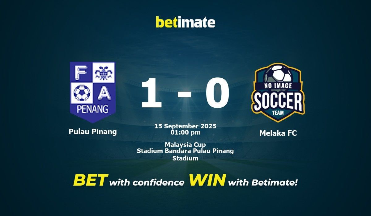 Pulau Pinang vs Melaka FC Prediction, Odds & Betting Tips 09/15/2025
