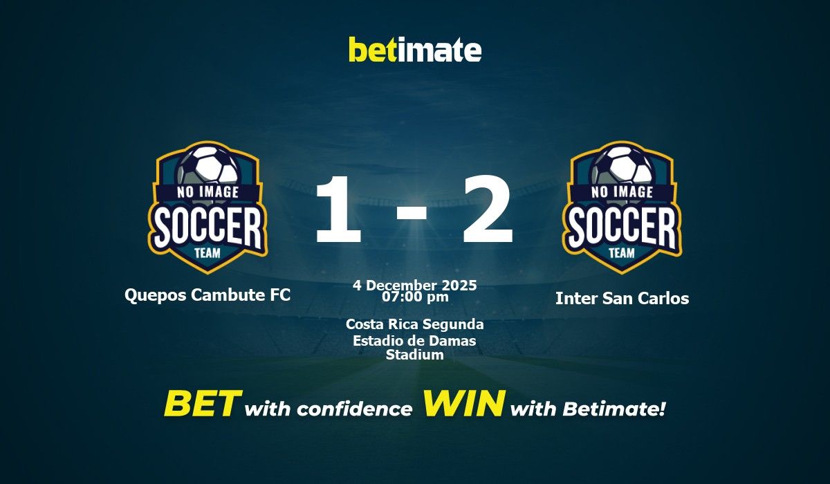 Quepos Cambute FC vs Inter San Carlos Prediction, Odds & Betting Tips ...