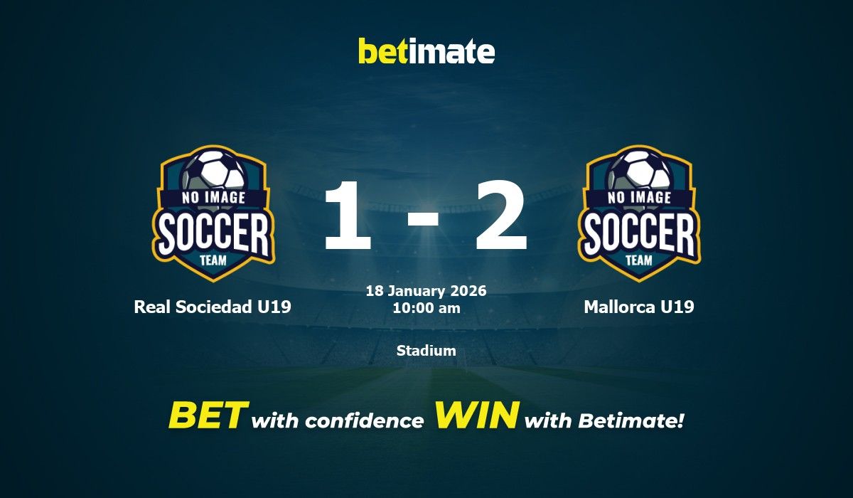 Real Sociedad U19 vs Mallorca U19 Prediction, Odds & Betting Tips 01/18 ...