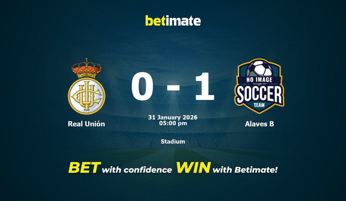 Real Unión vs Alaves B Prediction, Odds & Betting Tips 01/31/2026