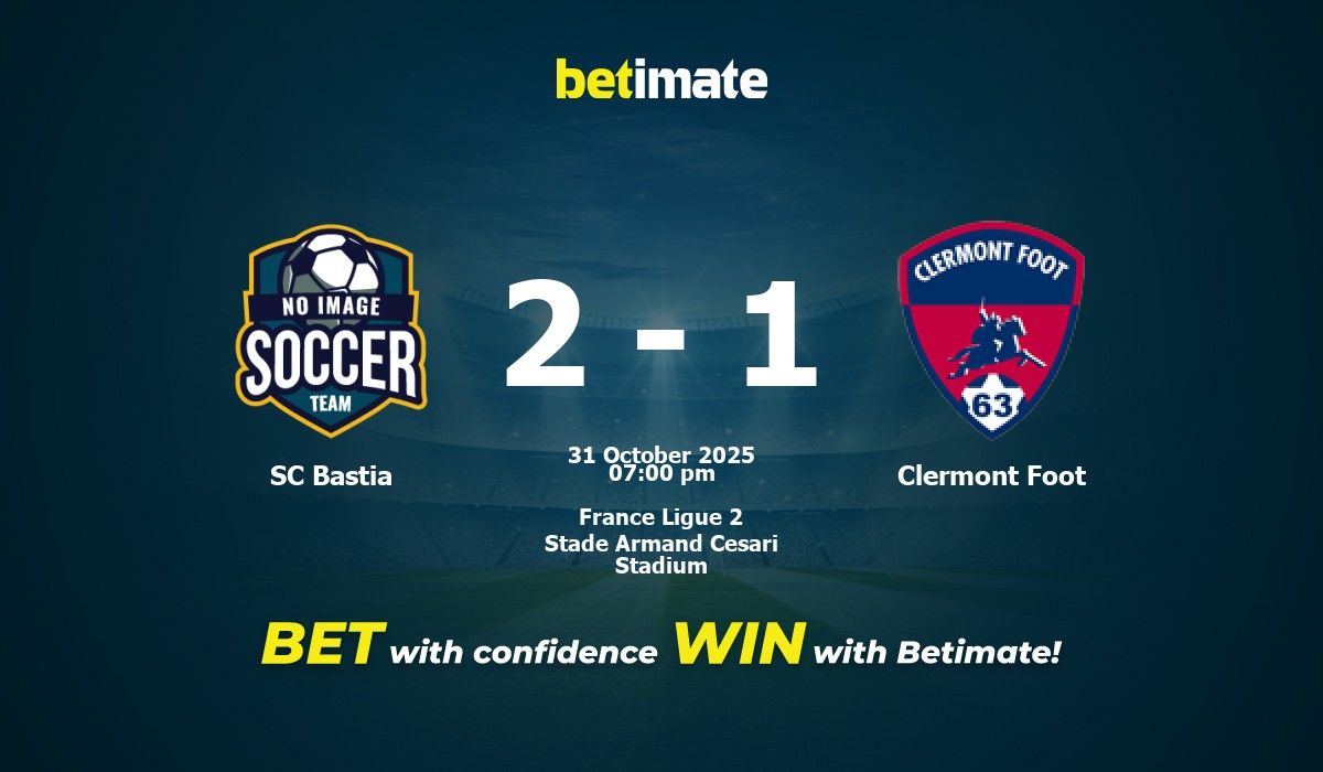 SC Bastia vs Clermont Foot Prediction, Odds & Betting Tips 10/31/2025