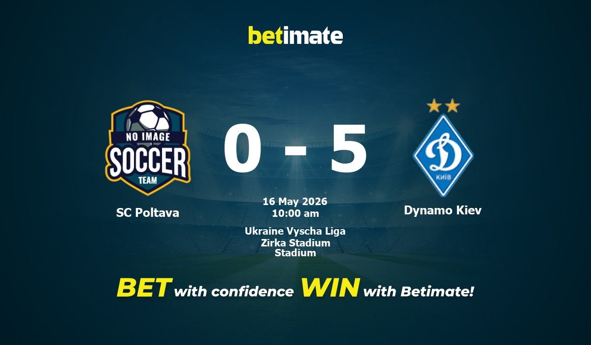 SC Poltava vs Dynamo Kiev Prediction, Odds & Betting Tips 05/16/2026