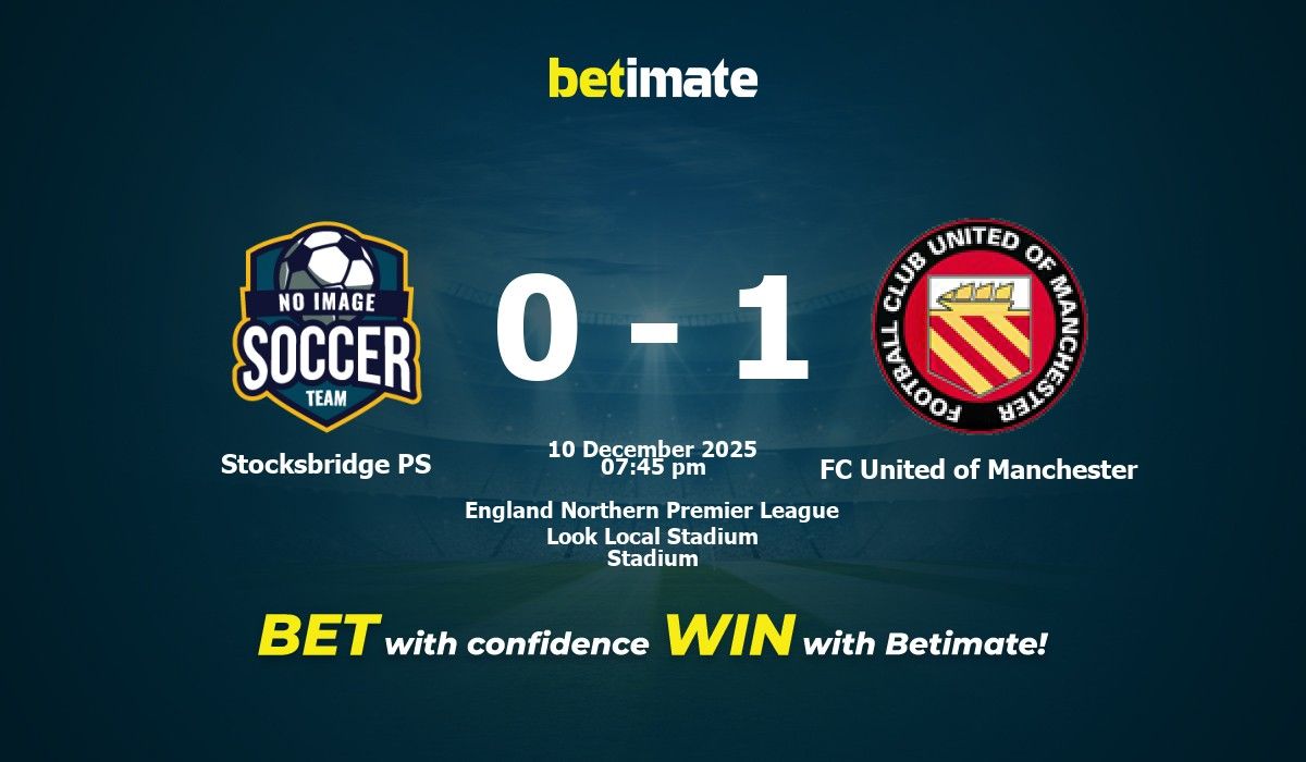 Stocksbridge PS vs FC United of Manchester Prediction, Odds & Betting ...
