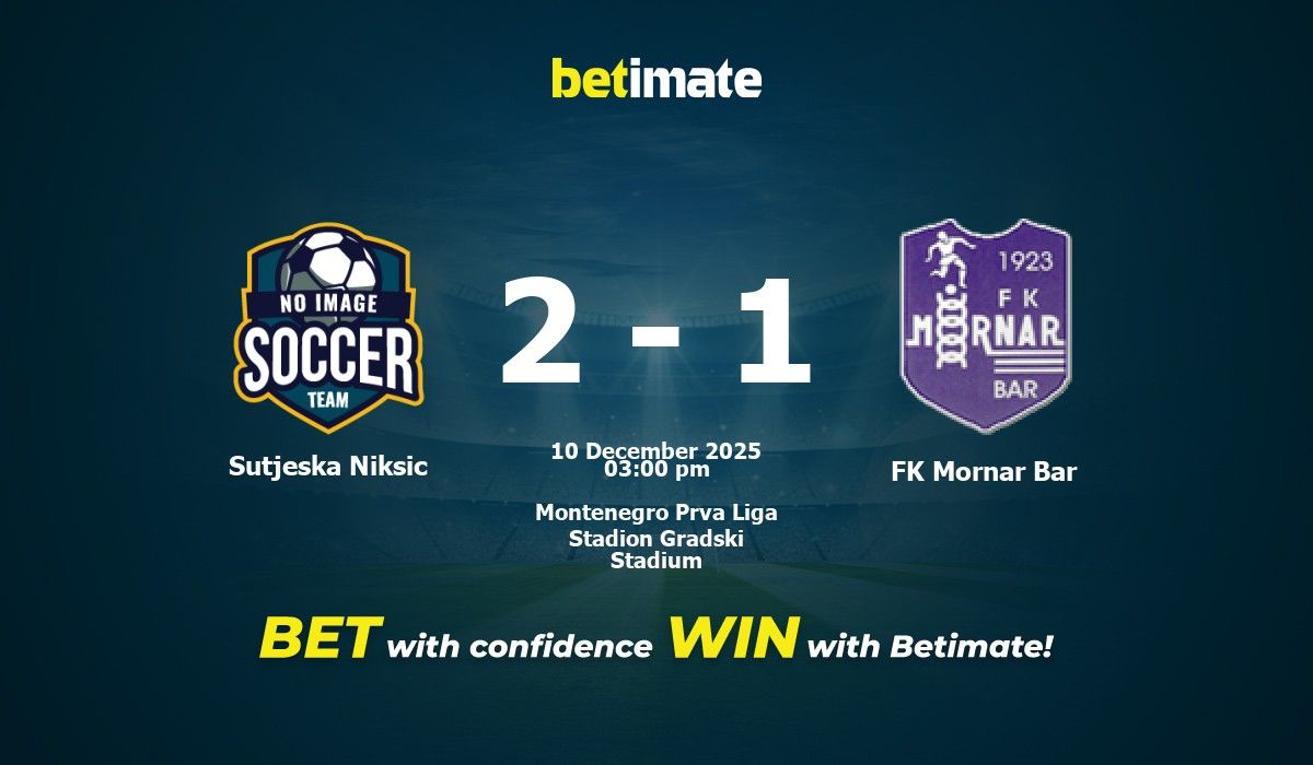 Sutjeska Niksic vs FK Mornar Bar Prediction, Odds & Betting Tips 12/10/2025