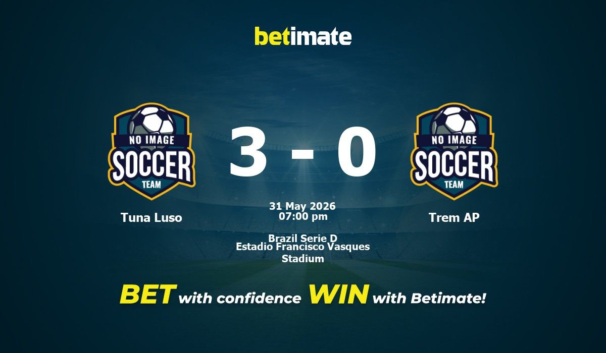 Tuna Luso vs Trem AP Prediction, Odds & Betting Tips 05/31/2026