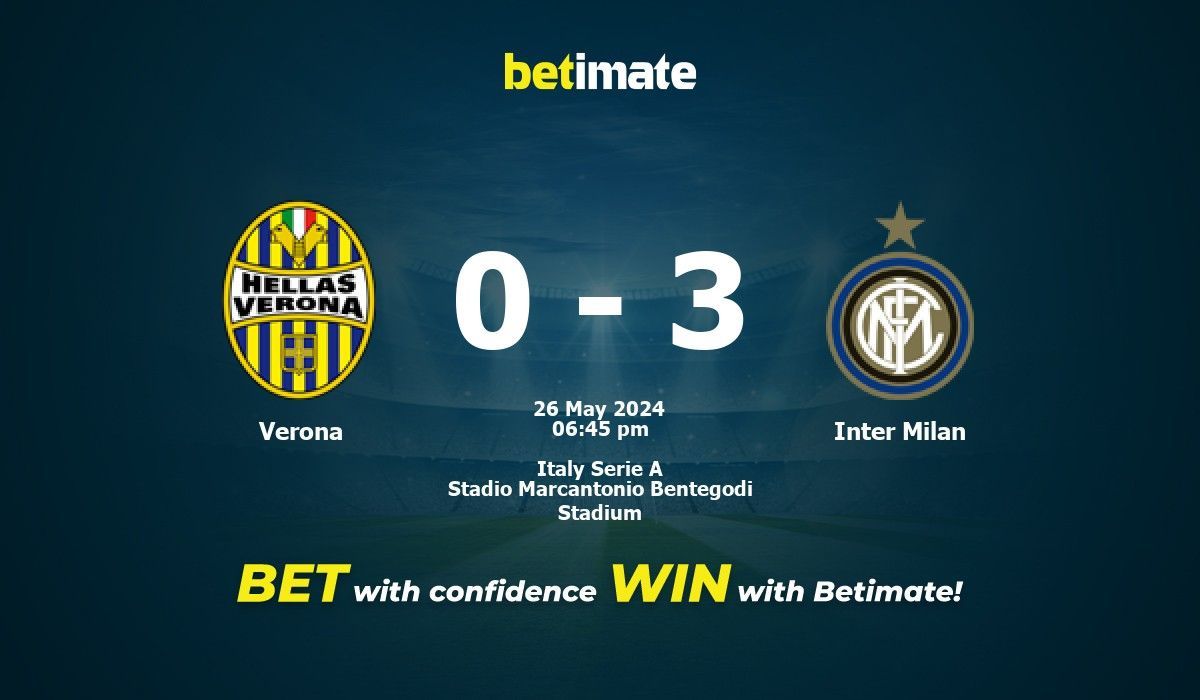 Verona vs Inter Milan Prediction, Odds & Betting Tips 05/26/2024