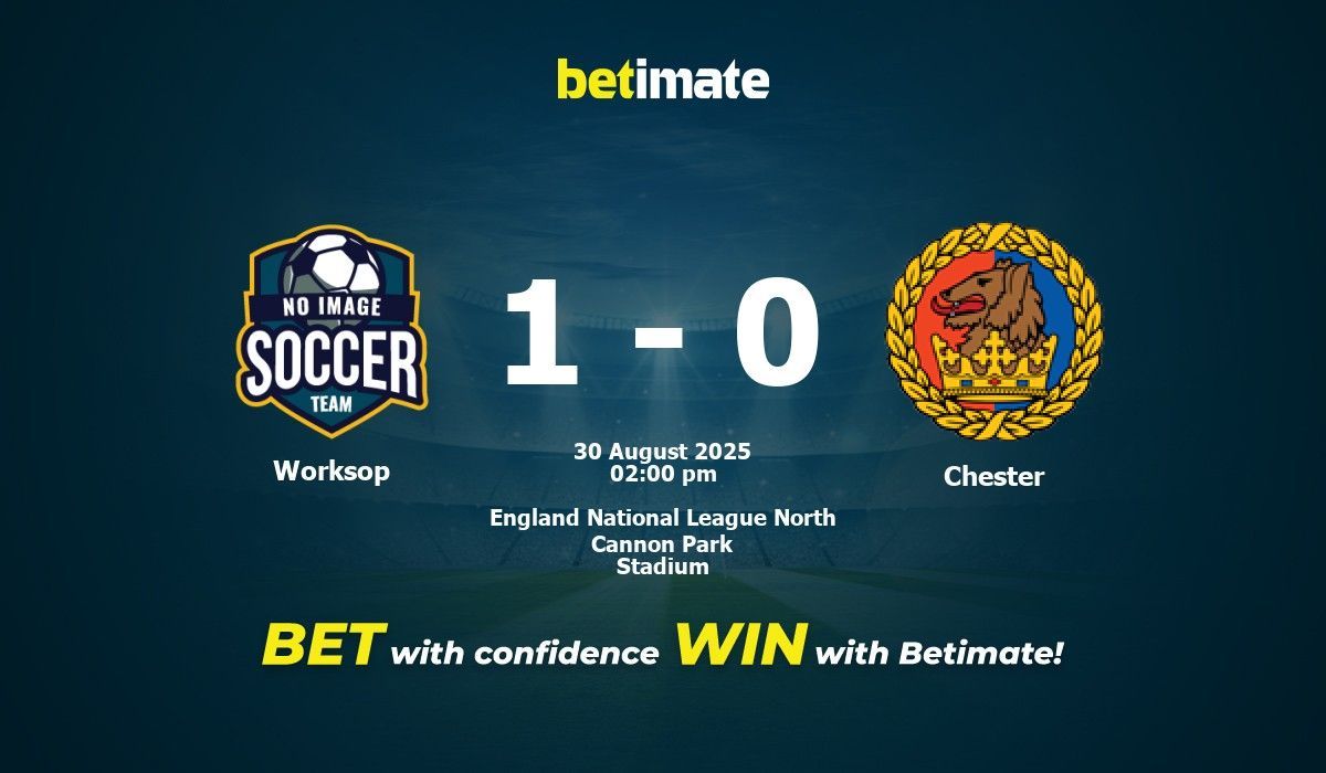 Worksop vs Chester Prediction, Odds & Betting Tips 08/30/2025