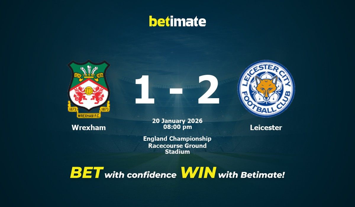Wrexham vs Leicester Prediction, Odds & Betting Tips 01/20/2026