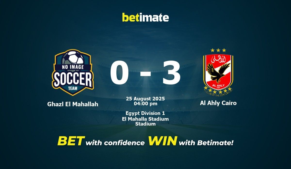 Ghazl El Mahallah vs Al Ahly Cairo: Pronóstico, cuotas y pronósticos de apuestas (25/08/2025)