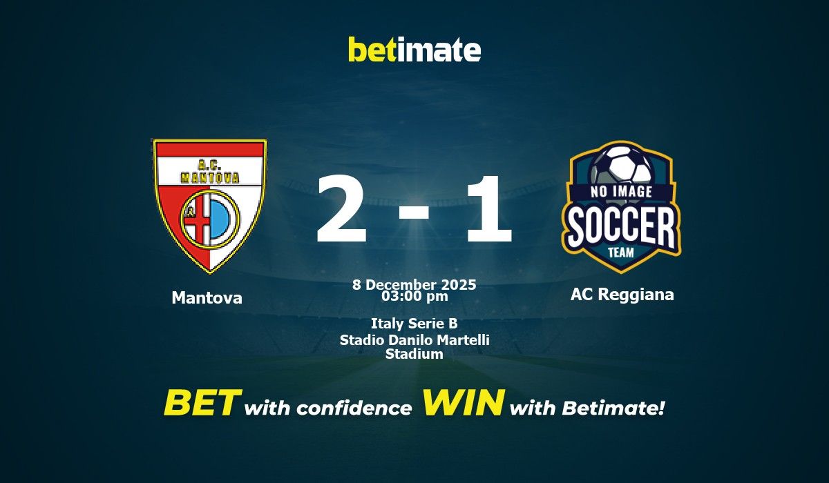 Mantova vs AC Reggiana: Pronóstico, cuotas y consejos de apuestas (12 ...