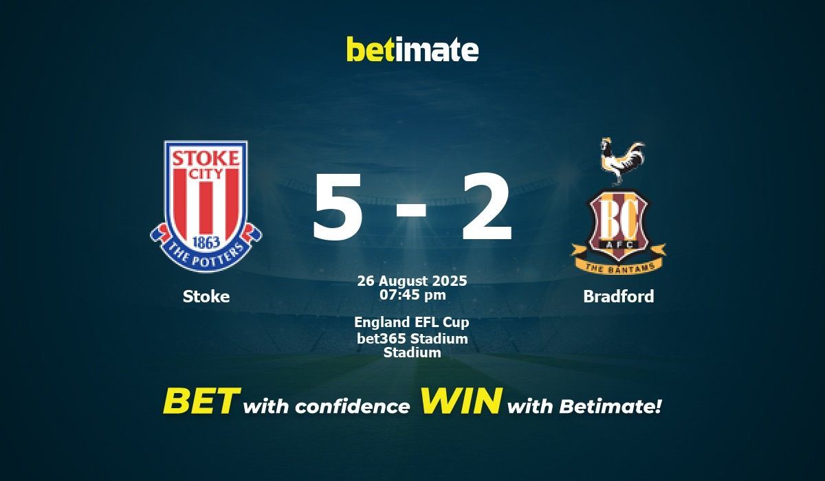 Pronostic, cotes et conseils de paris Stoke vs Bradford (26/08/2025)