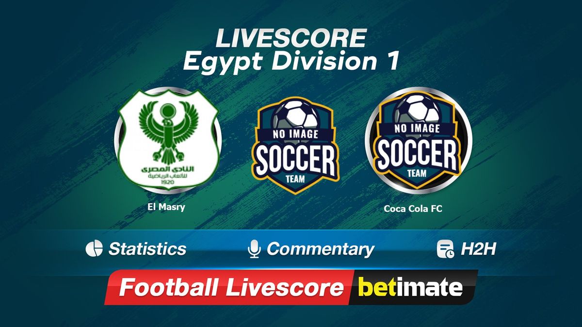 El Masry vs Coca Cola FC livescore 28 Jun 2023 - Live football results 24/7