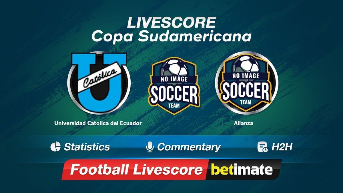 Universidad Catolica del Ecuador vs Alianza livescore 17 May 2024 - Live football results 24/7