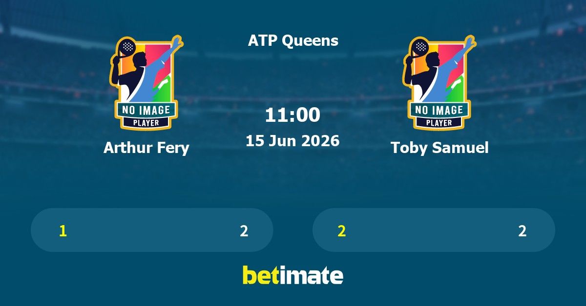 Arthur Fery vs Toby Samuel Prediction, Tennis Odds & Betting Tips 15/06 ...